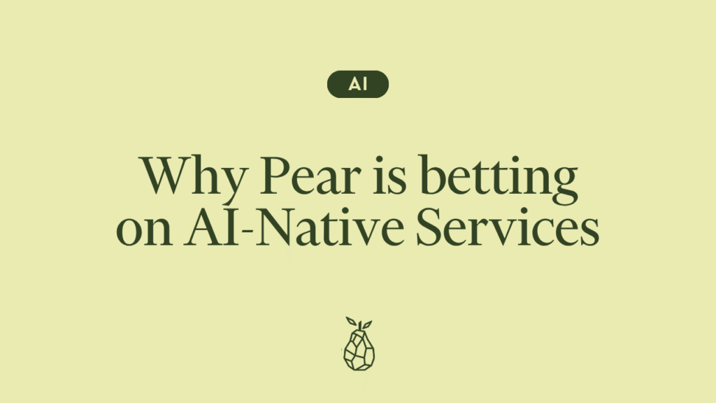 Sell the outcome, not the AI tool: Why Pear is betting on AI-Native ...